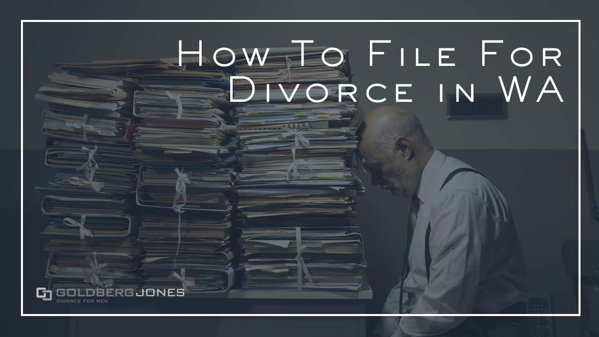 How To File For Divorce In Washington State GOLDBERG JONES