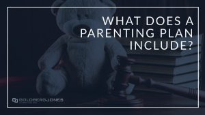 What's In A Washington State Parenting Plan? - Goldberg Jones