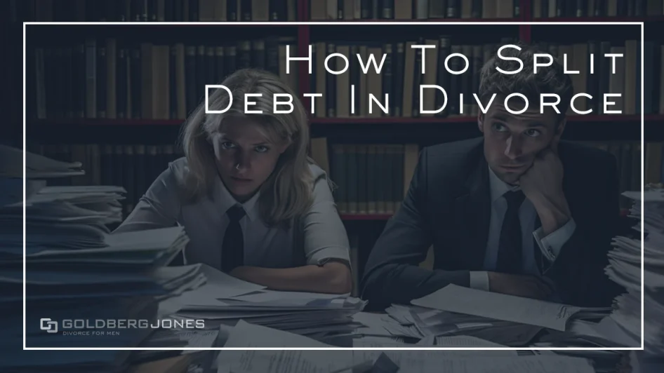 How Courts Divide Debt in Divorce | Goldberg Jones | Seattle, WA