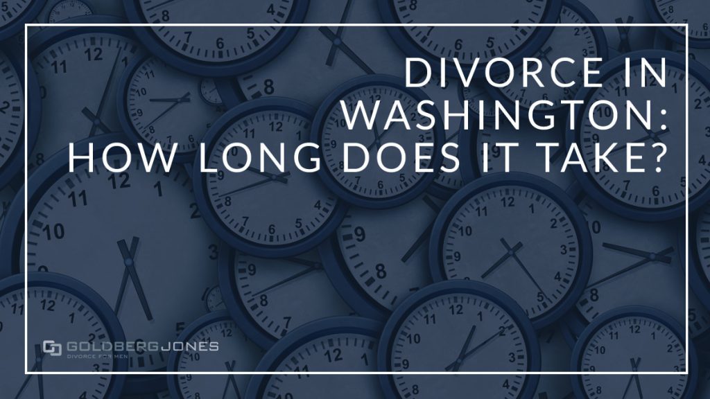 Divorce in Washington: How Long Does It Take?