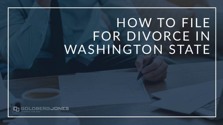 How To File For Divorce in Washington State - Goldberg Jones
